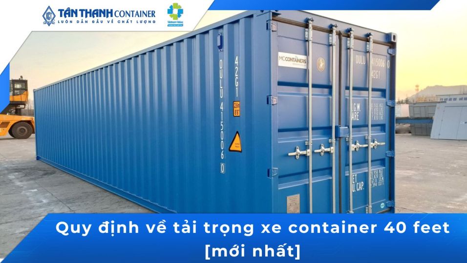 Quy định về tải trọng xe container 40 feet [mới nhất]