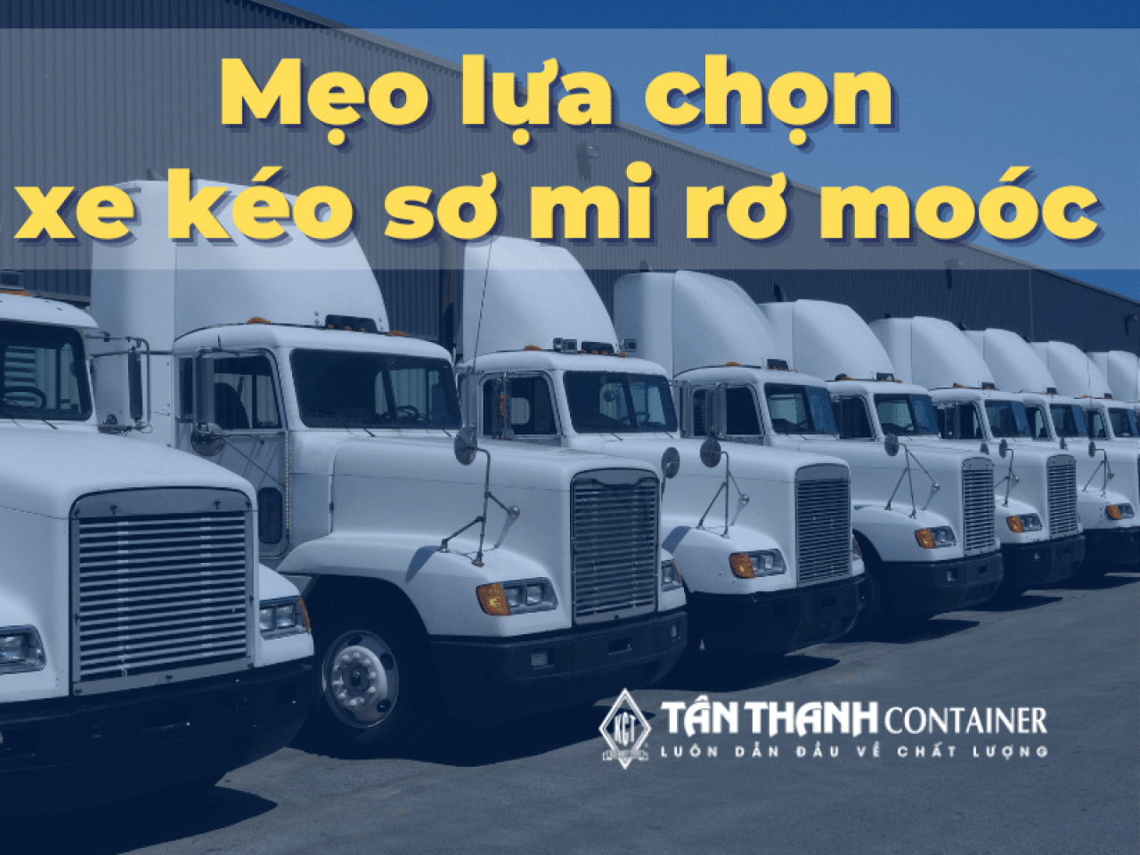 Xe kéo sơ mi rơ moóc là gì? Đặc điểm nhận dạng