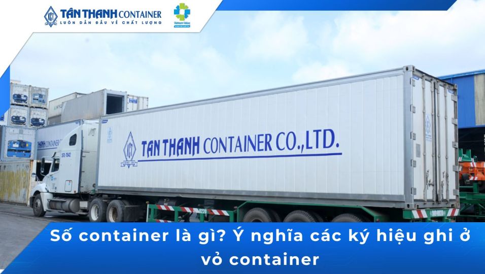 Số container là gì? Ý nghĩa các ký hiệu ghi ở vỏ container