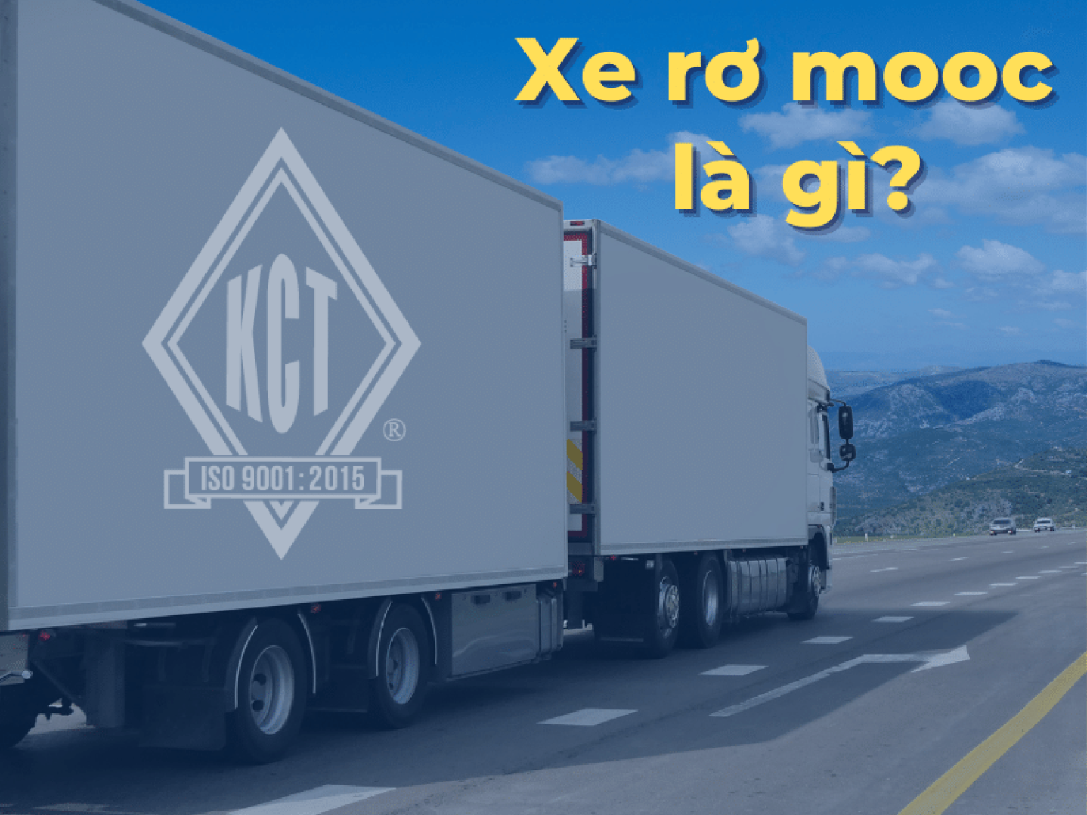 Xe rơ mooc là gì? Phân biệt rơ mooc, sơ mi rơ mooc